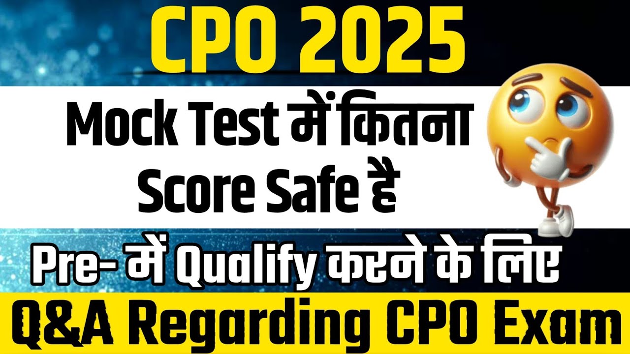 CPO 2025 MOCK TEST SAFE SCORE🤗 Q&A REGARDING CPO EXAM 🤫 अबकी बार नौकरी ...
