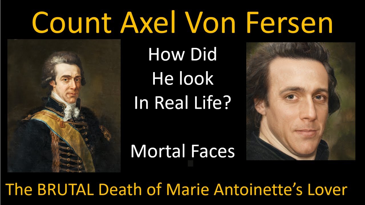 How AXEL VON FERSEN Looked in Real Life- With Animations- Mortal Faces ...