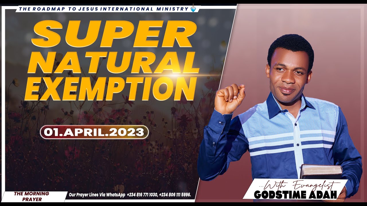 SUPERNATURAL EXEMPTION (MORNING PRAYER 1ST APRIL, 2023) - YouTube