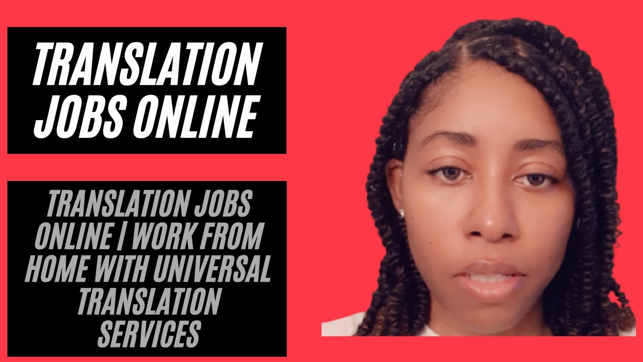 Translation Jobs Online | Work From Home With Universal Translation ...