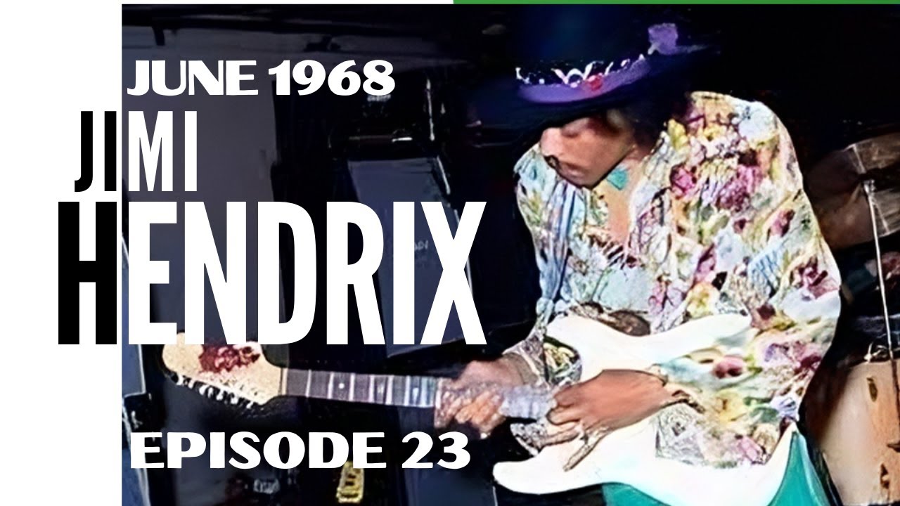 JIMI HENDRIX - JUNE 1968 (EPISODE 23) - YouTube