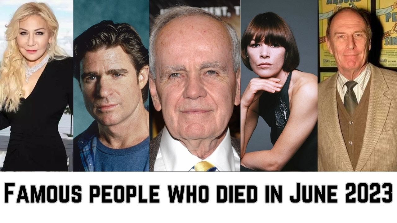 Famous People Who died in June 2023 | Famous Celebrities who died ...