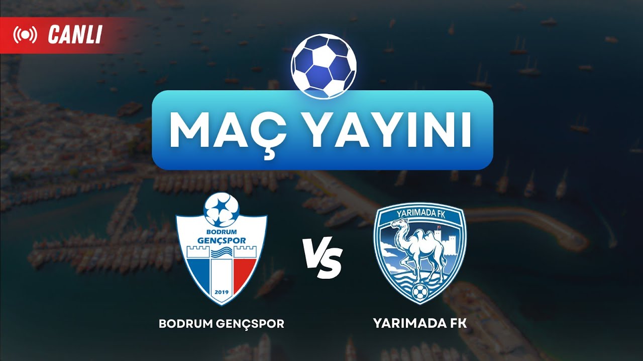🔴 CANLI | Bodrum Gençspor - Yarımada FK | U18 Ligi A Grubu 2. Hafta # ...