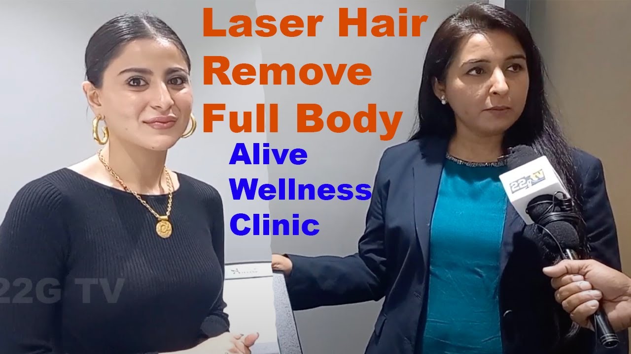 Laser Hair Remove Full Body & Other Body Parts | Alive Wellness Clinic ...