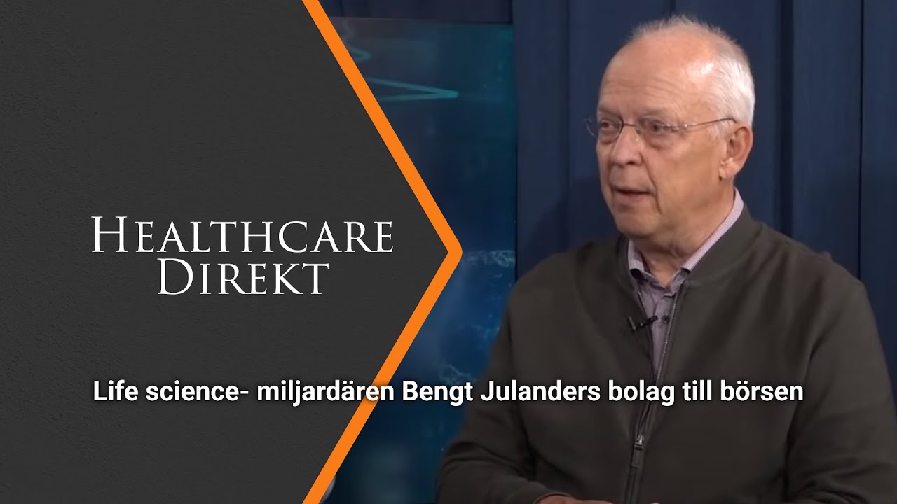 Healthcare Direkt v. 21 | Life science-miljardären Bengt Julanders ...