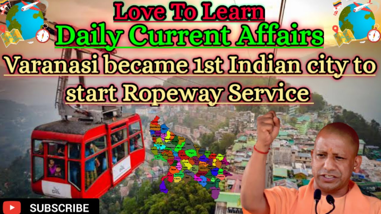 Ropeway Service ll Varanasi became 1st Indian city to start Ropeway ...