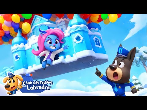 🏰 Lâu đài tuyết di động | TP. Ven Biển | Hoạt hình thiếu nhi 👮 Cảnh sát trưởng Labrador Vietnam 🚔