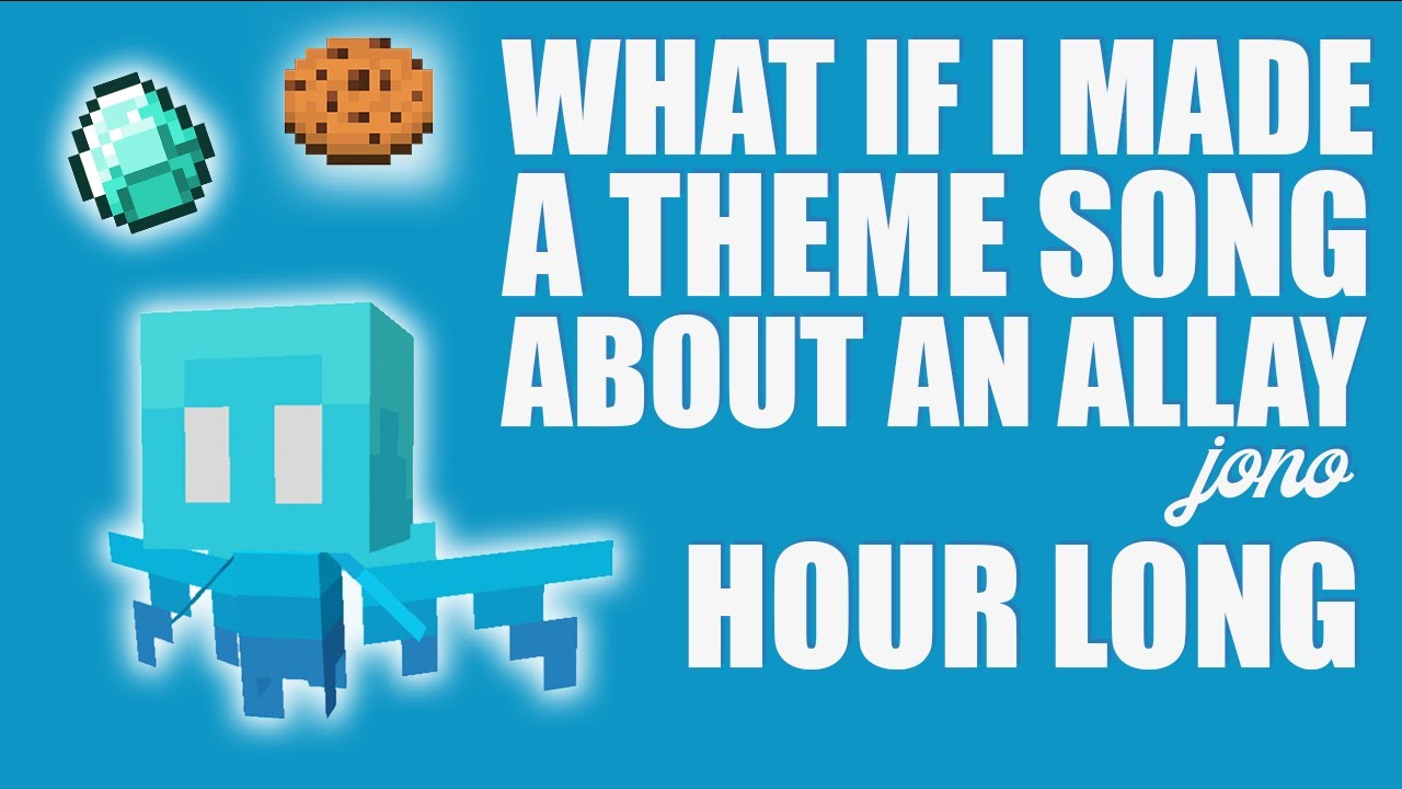 WHAT IF I MADE A THEME SONG ABOUT AN ALLAY HOUR LONG Jono YouTube what-if-i-made-a-theme-song-about-an-allay-hour-long-jono-youtube