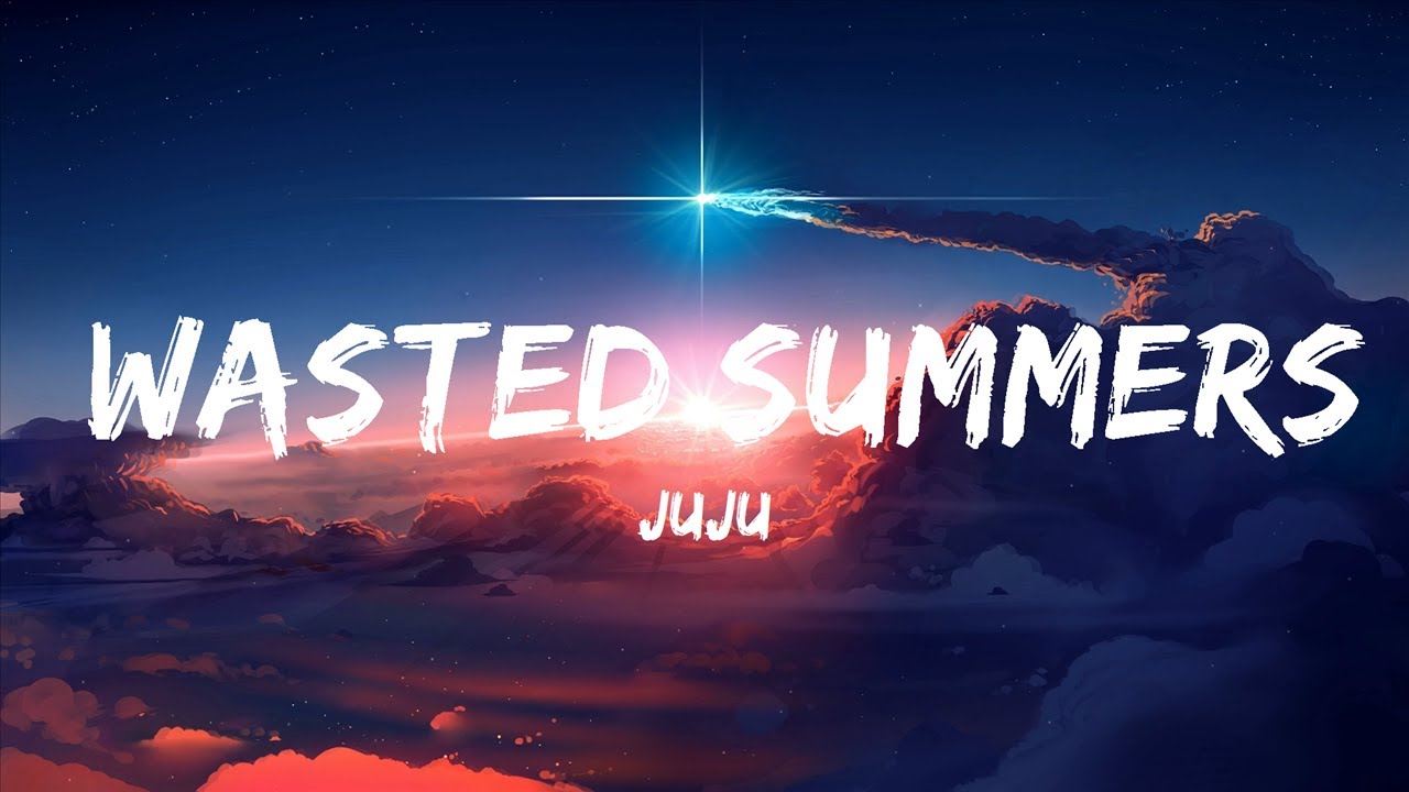 30 Mins | juju - Wasted Summers (Lyrics) | Your Fav Music - YouTube