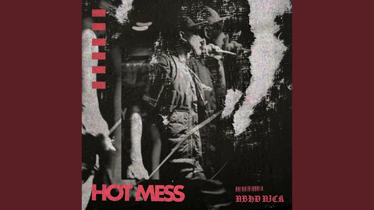 Hot Mess - YouTube