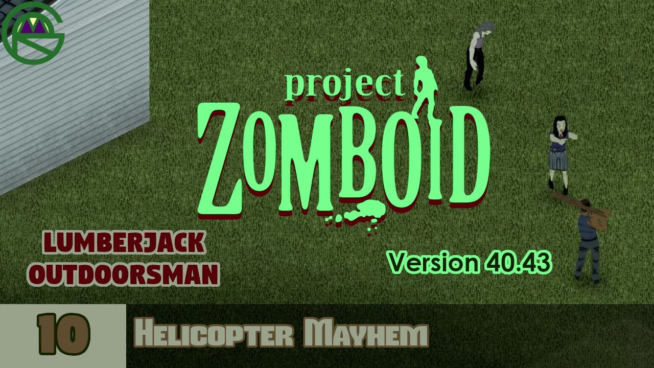 Project Zomboid Episode 10 Helicopter Mayhem Lumberjack project-zomboid-episode-10-helicopter-mayhem-lumberjack
