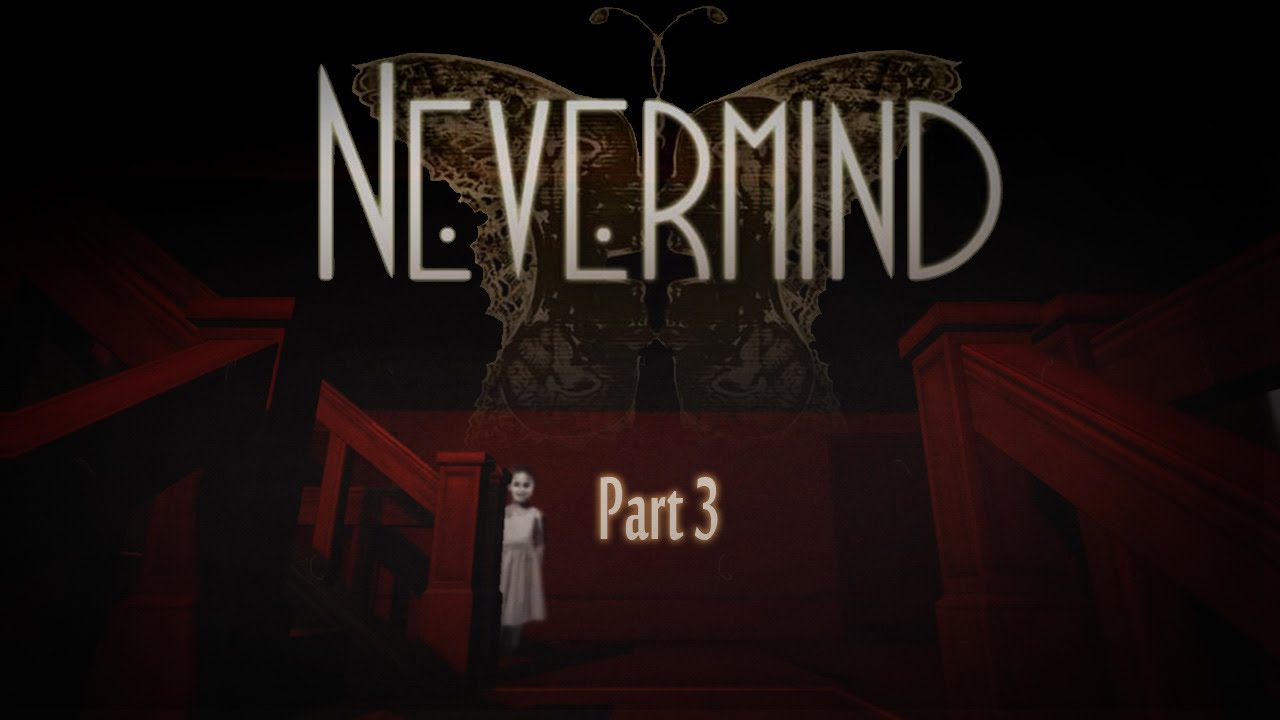 Nevermind Gameplay Part 3: The Case of the Forgotten - YouTube