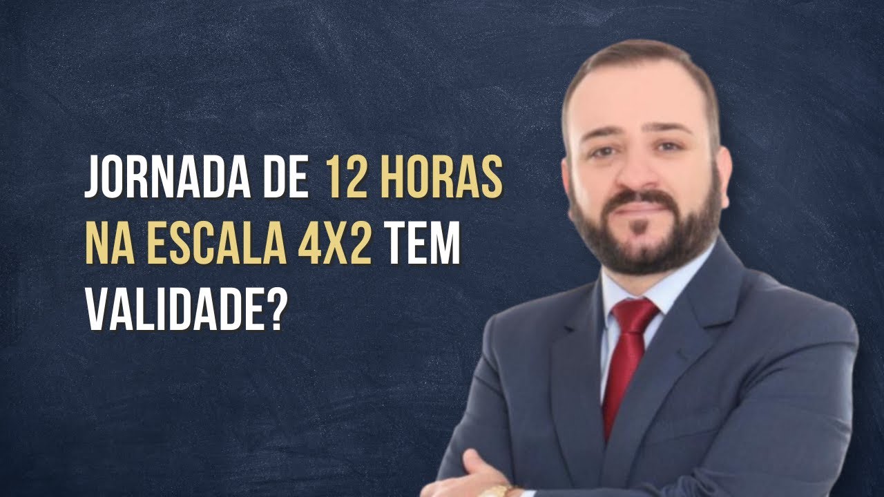 Jornada de 12 horas na escala 4x2 tem validade? - YouTube