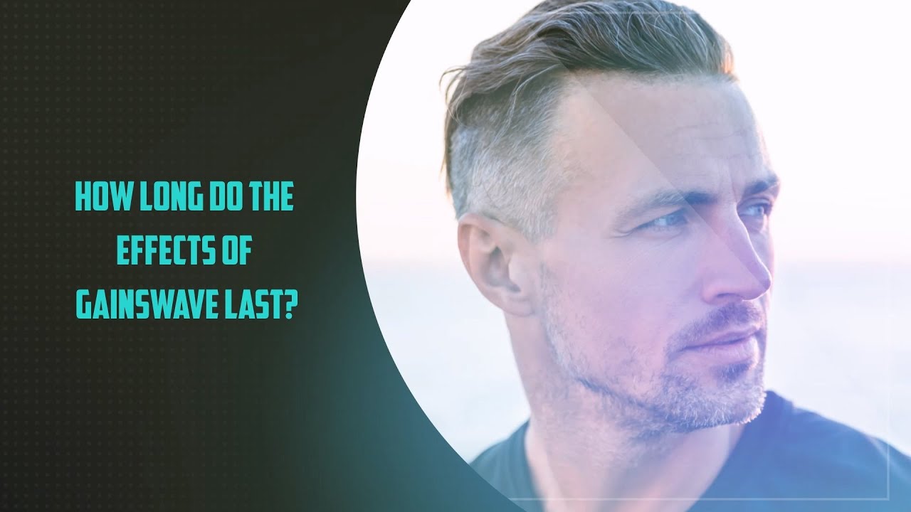 How Long Do the Effects of GAINSWave Last - YouTube