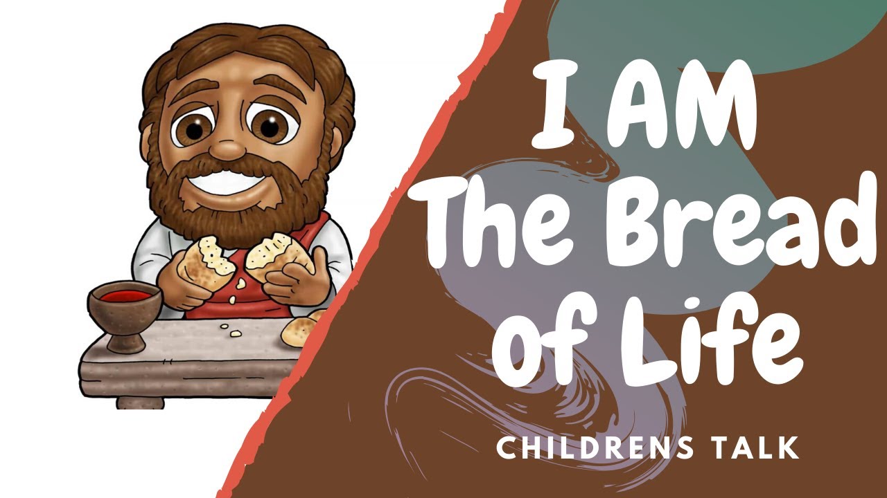 I AM the Bread of Life Children's talk - YouTube