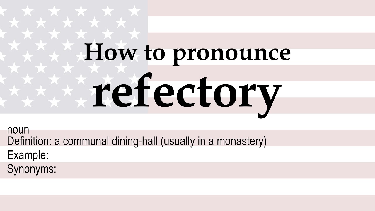 How to pronounce 'refectory' + meaning - YouTube