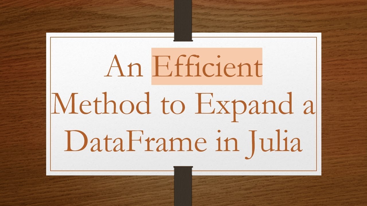 An Efficient Method to Expand a DataFrame in Julia - YouTube