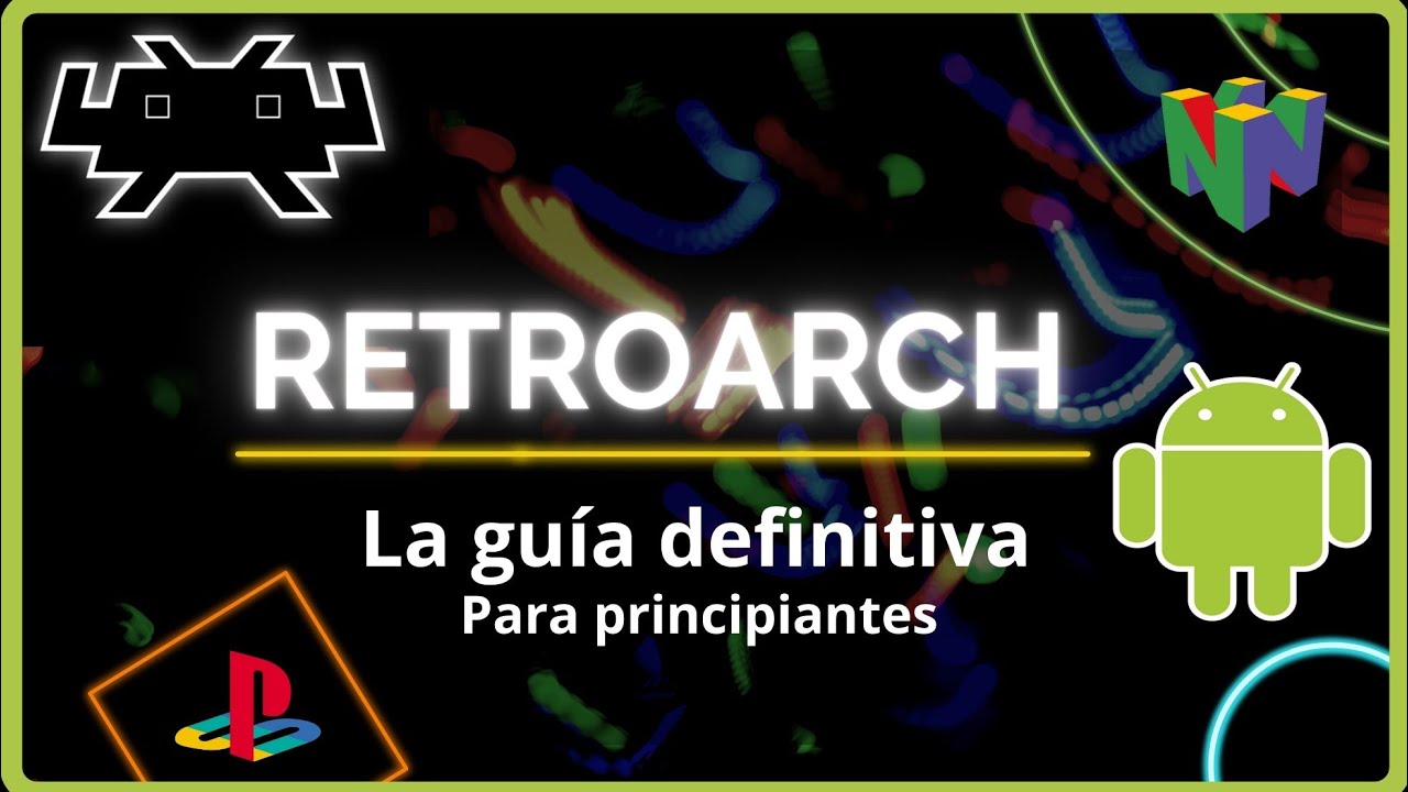 GUIA DEFINITIVA DE RETROARCH EN ANDROID - ¿QUE ES Y COMO CONFIGURARLO ...