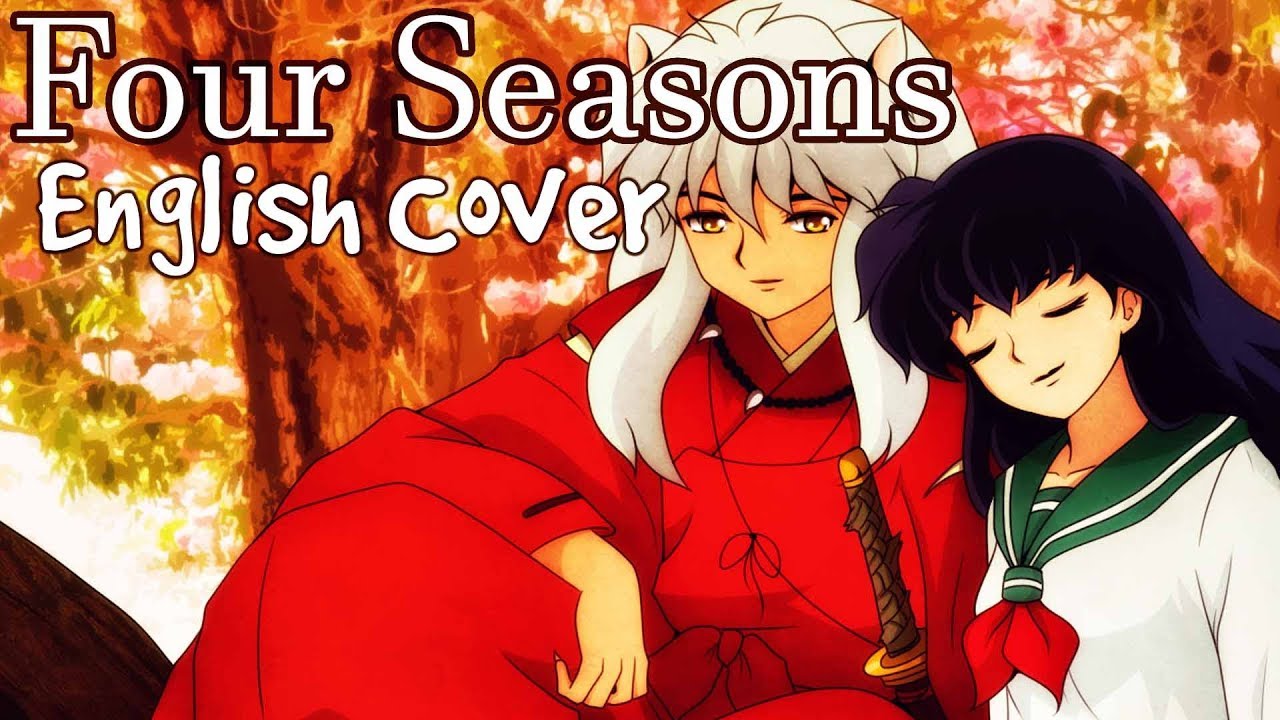 InuYasha - Four Seasons (Piano Arrangement) - English Cover - YouTube