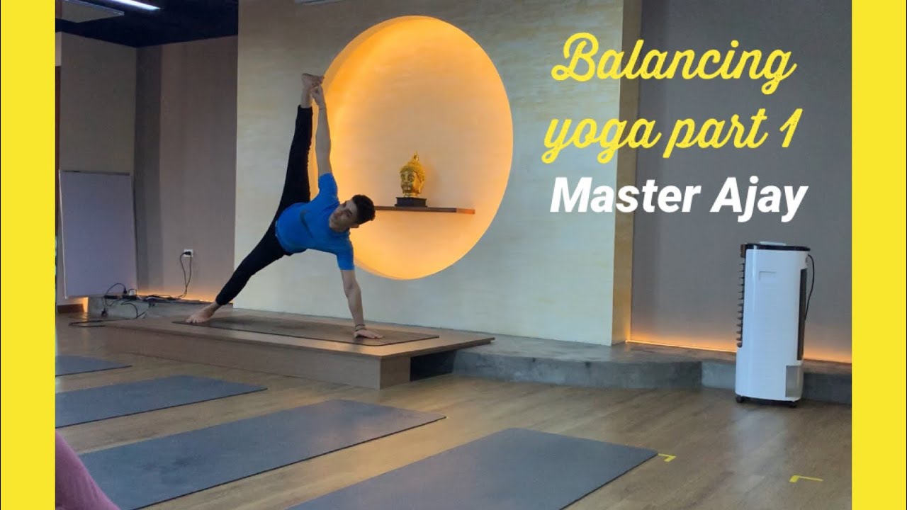 Balancing yoga with Master Ajay part -1 - YouTube