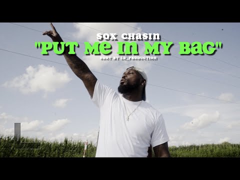 SOX CHASIN " PUT ME IN MY BAG" SHOT BY LA PRODUCTION - YouTube
