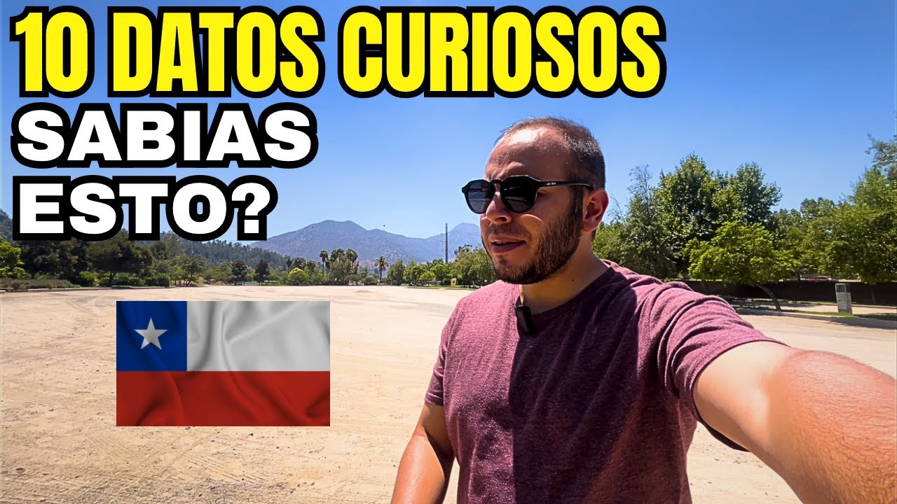 10 Datos Curiosos De Chile 🇨🇱 Descubre Más Sobre Este Maravilloso País