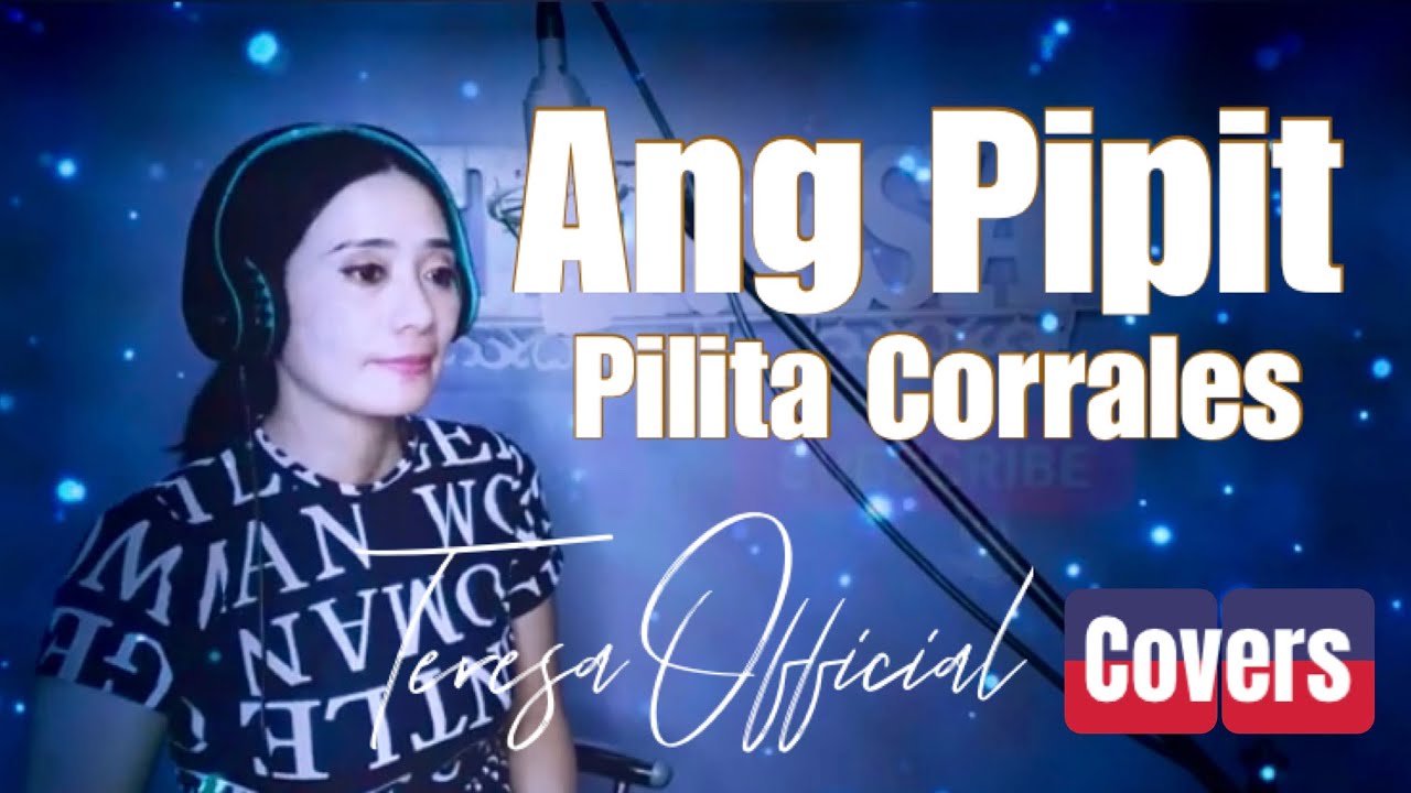 ANG PIPIT | Pilita Corrales • Cover by Teresa - YouTube