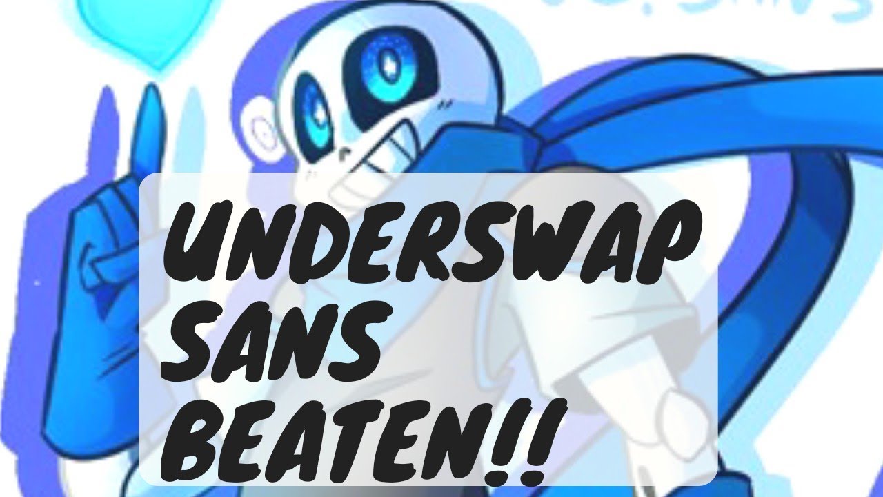 UnderSwap Sans Beaten!!! - YouTube