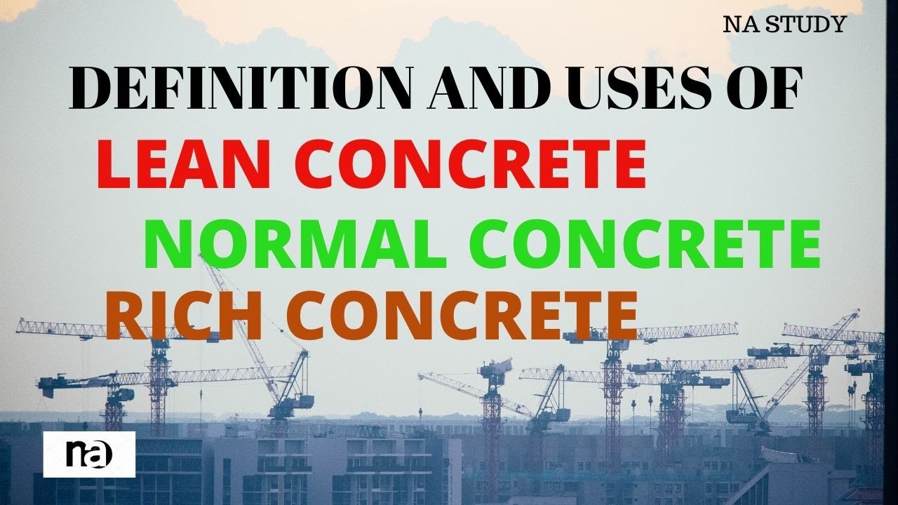 14)DEFINITION AND USES OF LEAN CONCRETE,NORMAL CONCRETE & RICH CONCRETE ...