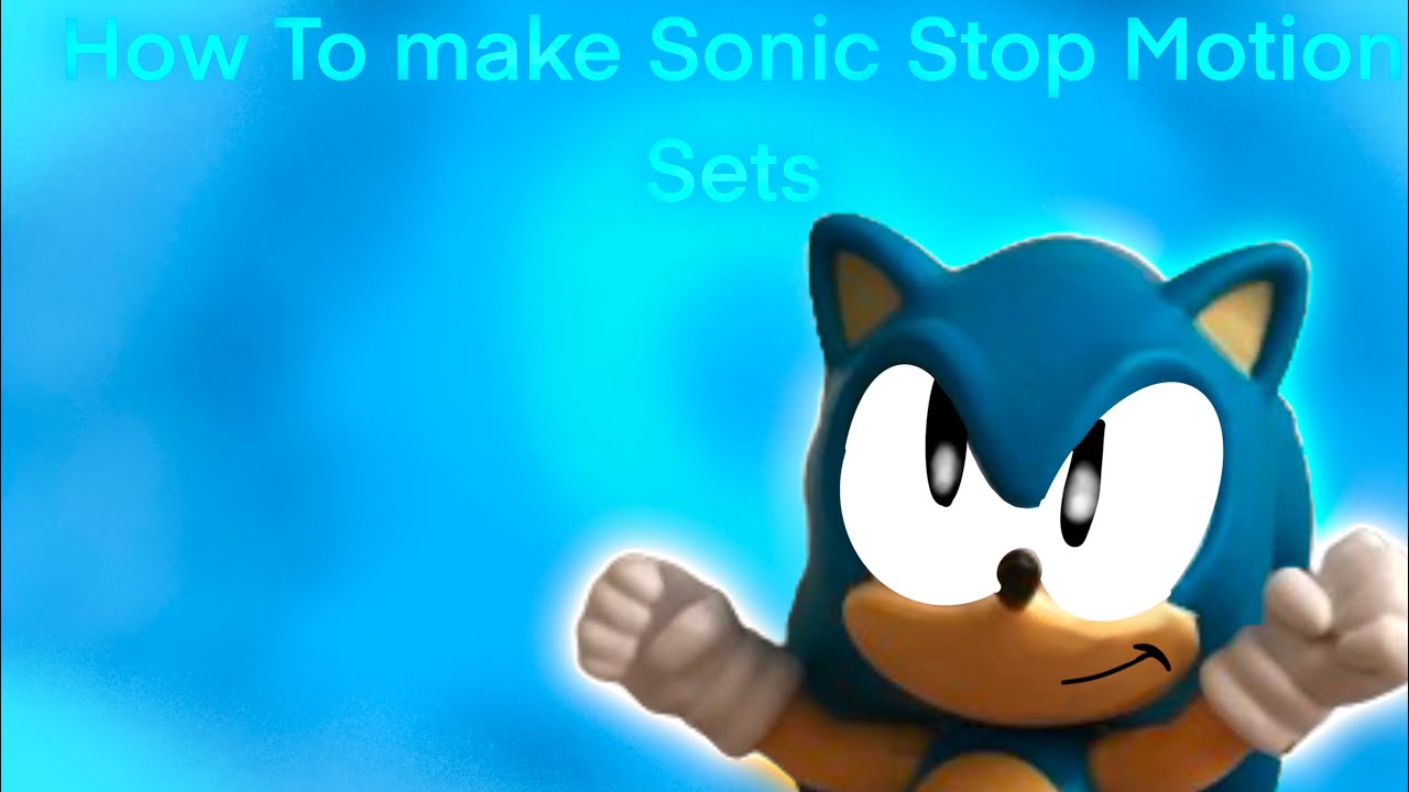 How to Make Sonic Stop Motion Sets For your Sonic Stop Motions - YouTube