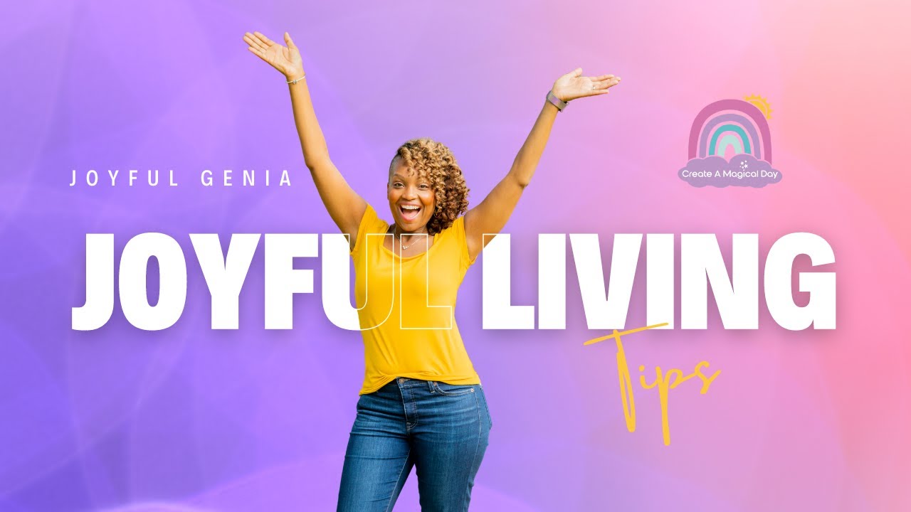 5 Simple Tips for Joyful Living - YouTube