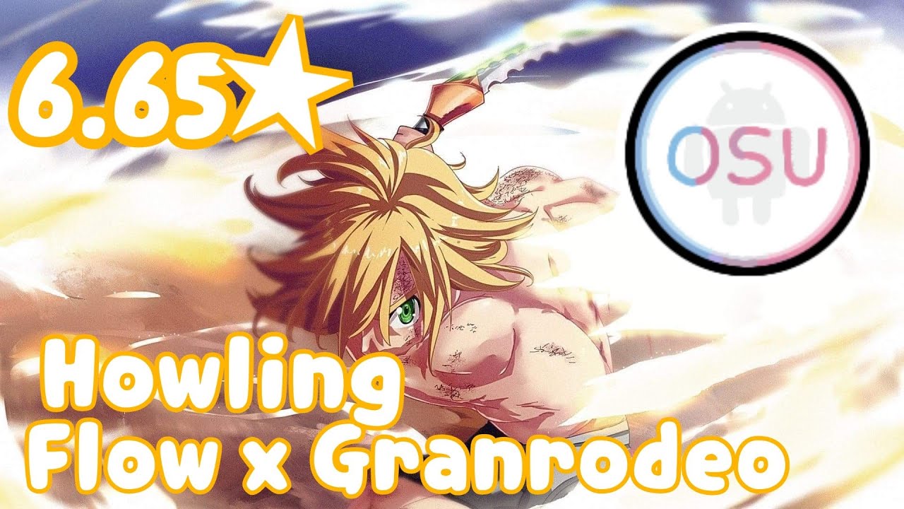 ★Osu.droid!★ Howling " Flow x Granrodeo " 6.65★ 《deadly 7 sins》 - YouTube