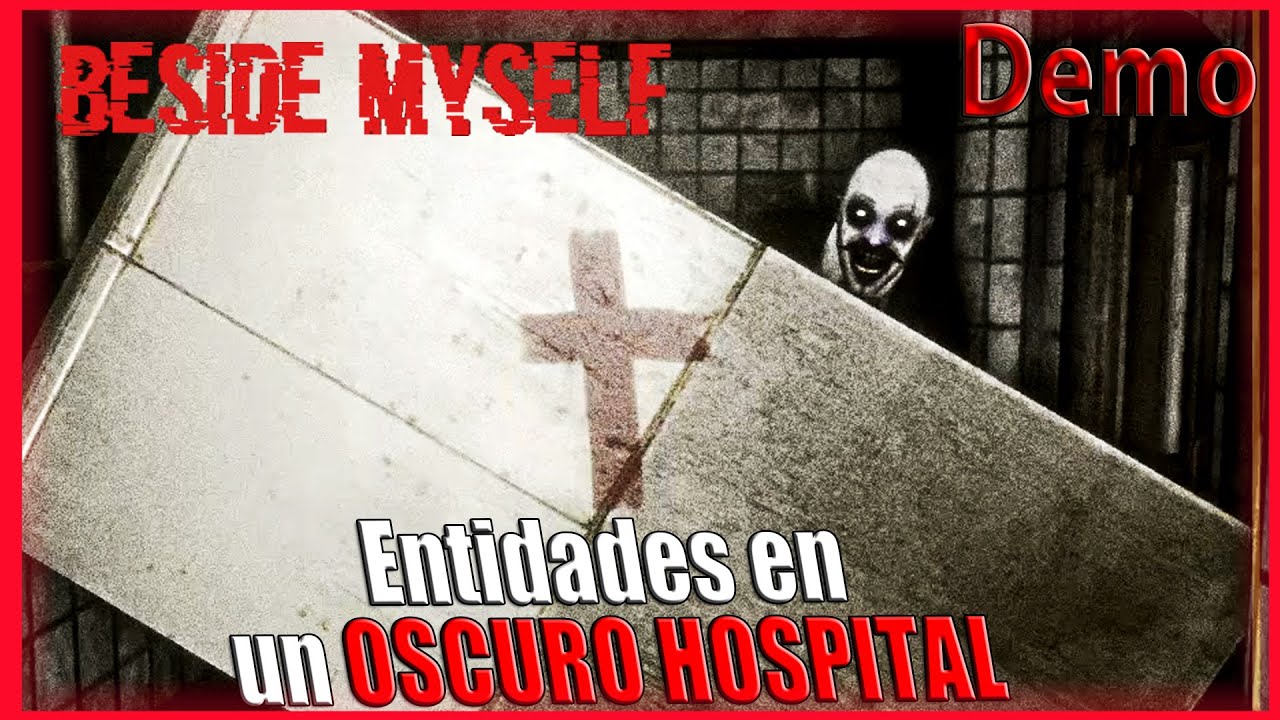 Un hospital con presencias PARANORMALES | Beside Myself | Juego de ...