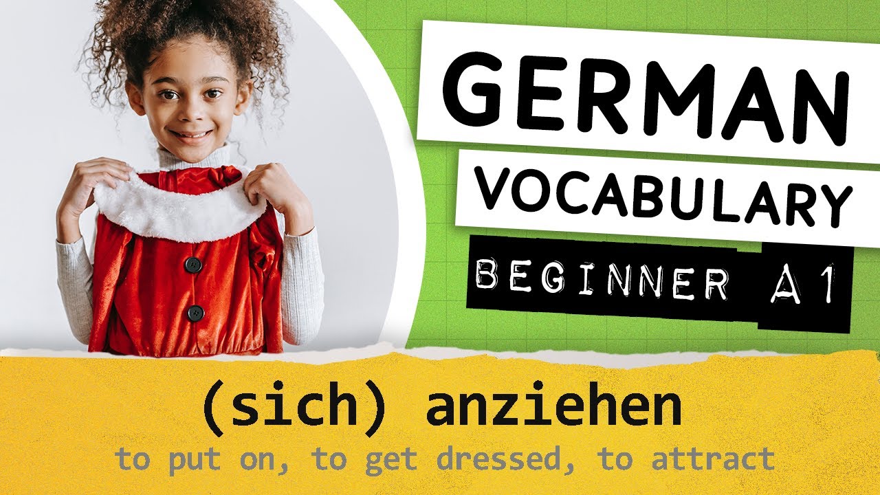 German A1 vocabulary / 038 - (sich) anziehen (to put on, to get dressed ...