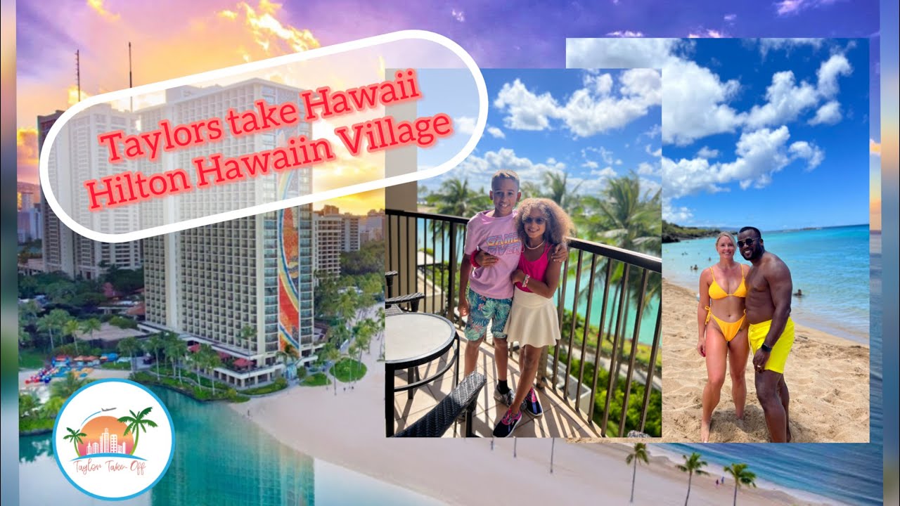 Taylor's take off to Hawaii for a stay at the Hilton Hawaiian Village ...