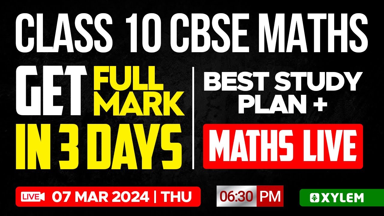 Class 10 CBSE - Get Full Mark in 3 Days | Best Study Plan + Maths Live ...