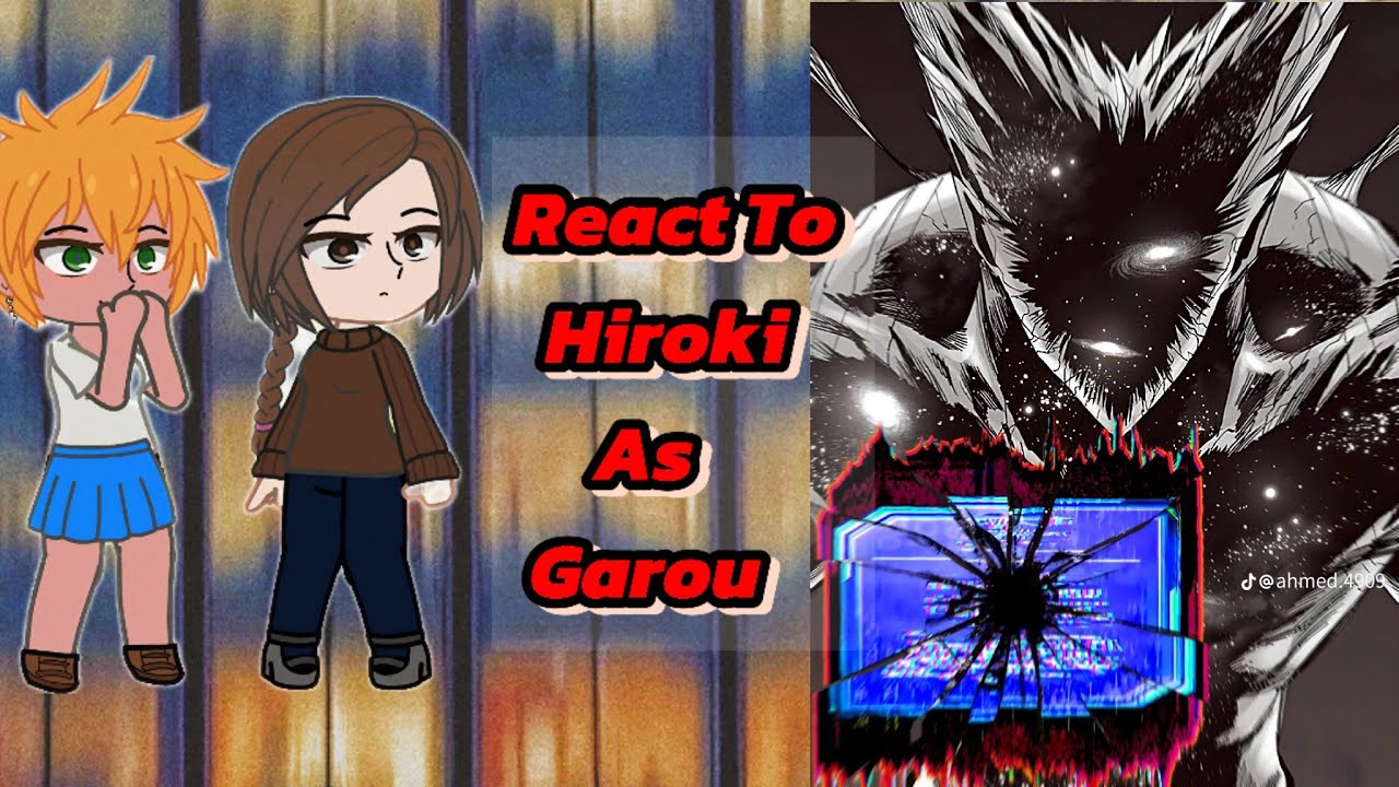 [NTR] Kokujin No Tensoukei React To Hiroki As Garou || Gacha React ...