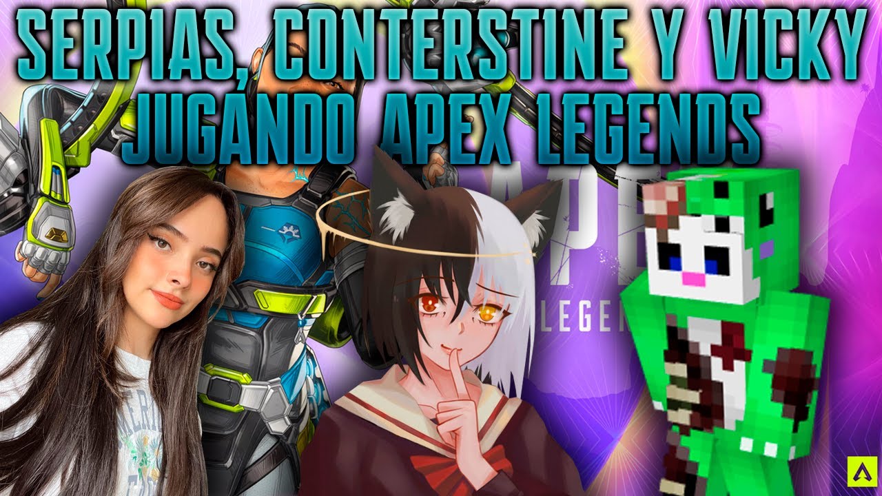 SERPIAS, CONTERSTINE y VICKY jugando APEX LEGENDS 🤯😂 - YouTube