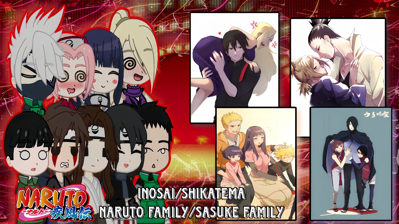 Friends Naruto React To InoSai/ShikaTema/Naruto Family And Sasuke ...