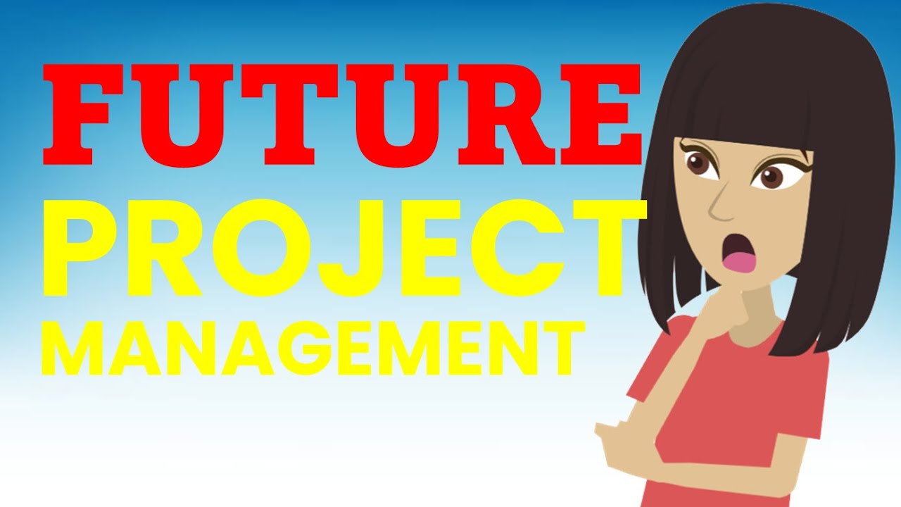 Future of Project Management - YouTube