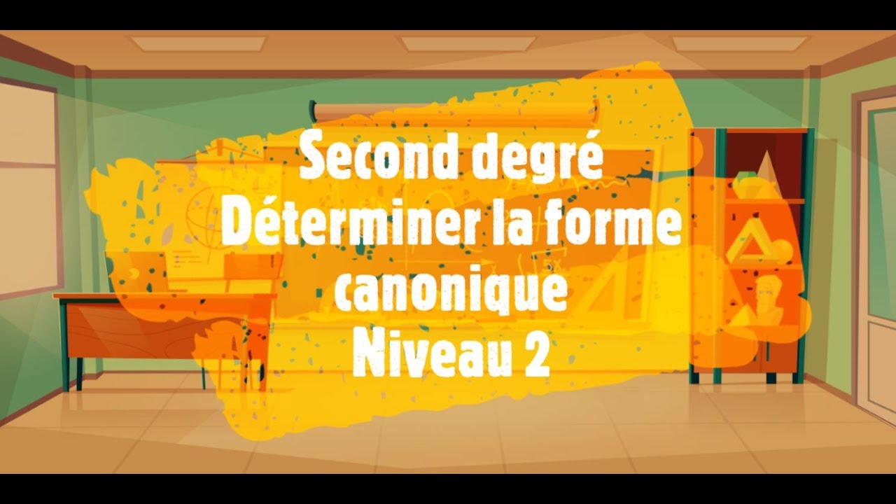 Second degré - Déterminer la forme canonique - Niveau 2 - YouTube