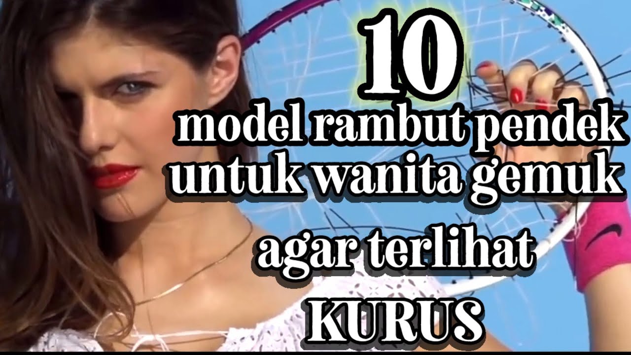10 Model Rambut Pendek Untuk Wanita Gemuk Agar Terlihat KURUS - YouTube