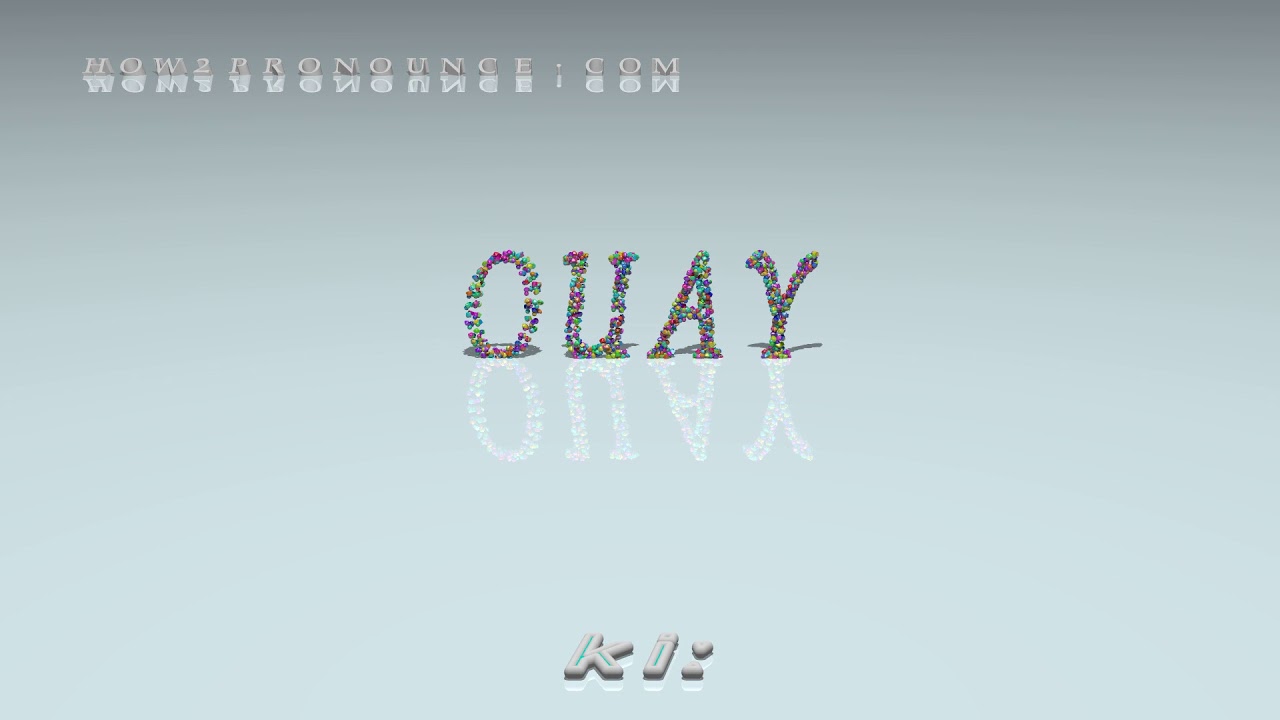 quay - pronunciation + Examples in sentences and phrases - YouTube