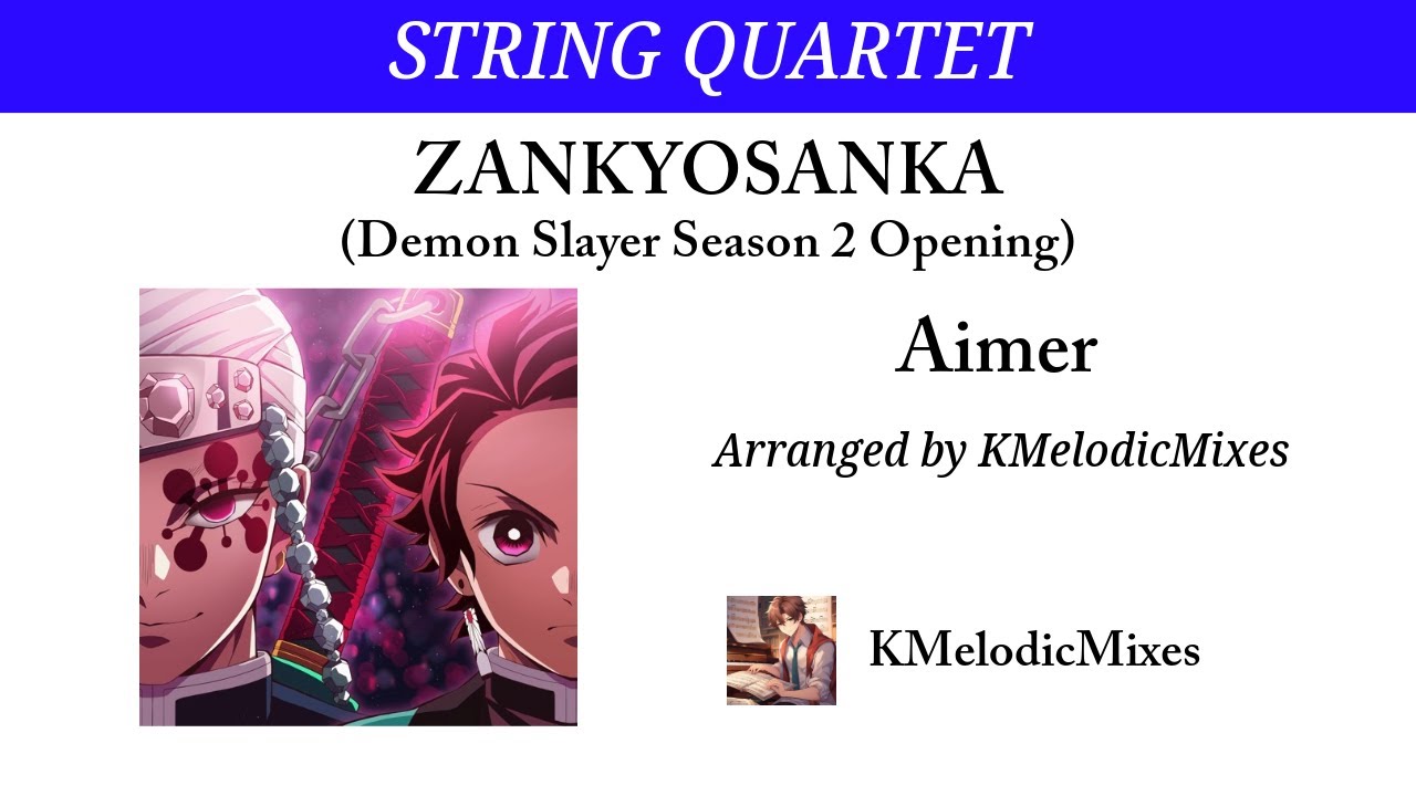 Demon Slayer Season 2 OP - Zankyosanka - Arr. by KMelodicMixes (String ...