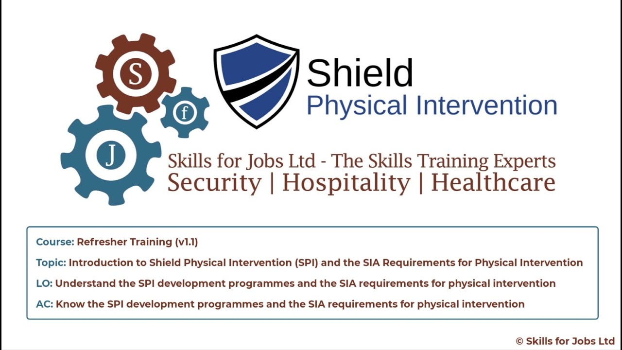 Introduction to Shield Physical Intervention (SPI) and the SIA ...