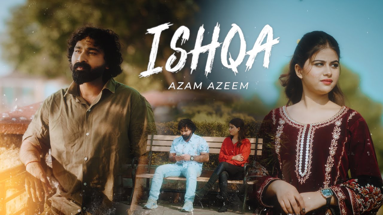 Ishqa | Azam Azeem | Official Music Video - YouTube