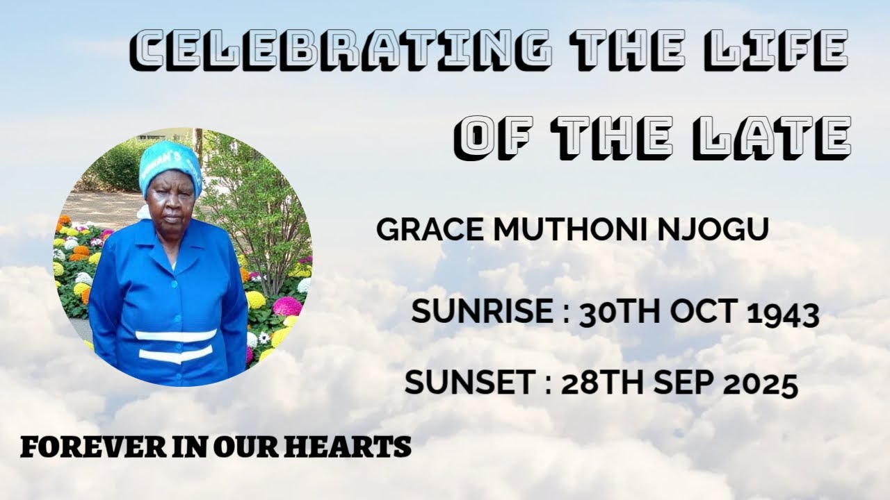 CELEBRATING THE LIFE OF GRACE MUTHONI NJOGU - YouTube