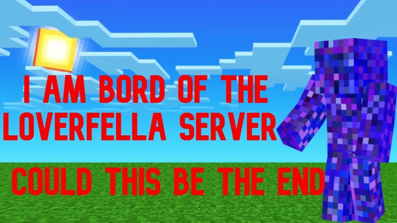 i am bored of the loverfella server - YouTube