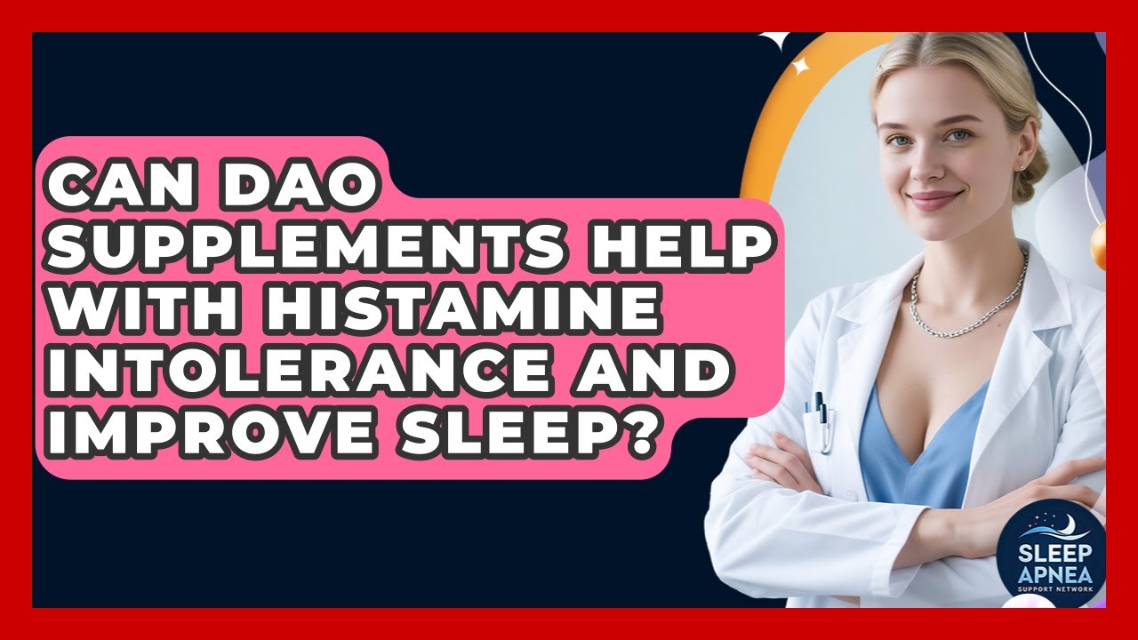 Can DAO Supplements Help With Histamine Intolerance And Improve Sleep ...