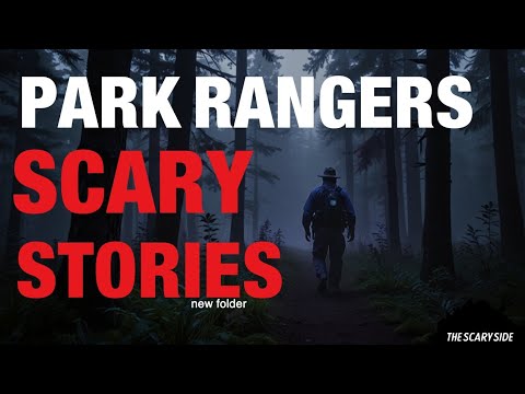 True Scary PARK RANGER Stories | True Scary stories - YouTube